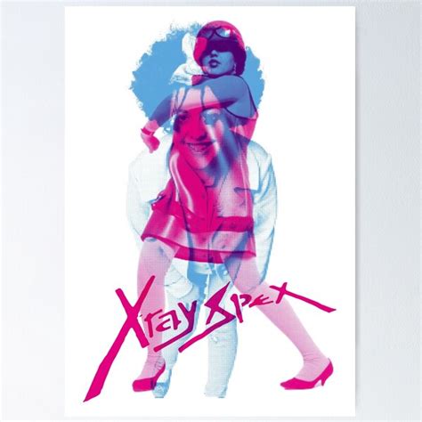 Poly Styrene X Ray Spex Poster For Sale By Grafika65 Redbubble