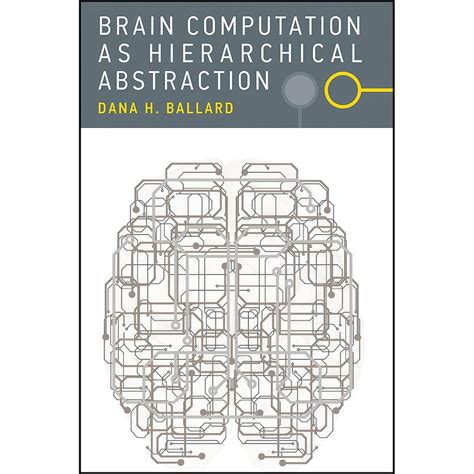 قیمت و خرید کتاب Brain Computation As Hierarchical Abstraction اثر Dana