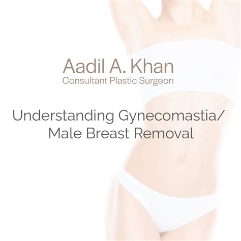 Understanding Gynecomastia Male Breast Removal Aadil A Khan