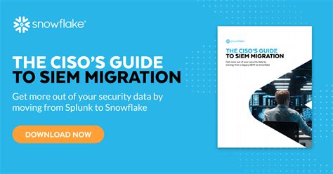 The Cisos Guide To Siem Migration Snowflake