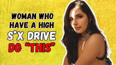 She S Got A High Sex Drive If She Does This How To Tell If Your Crush Has A High Sex Drive