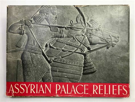 Assyrian Palace Reliefs And Their Influence On The Sculptures Of