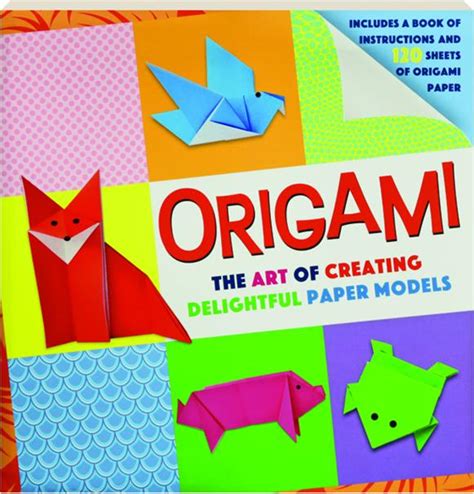 Origami The Art Of Creating Delightful Paper Models