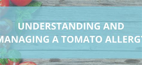 Understanding And Managing A Tomato Allergy