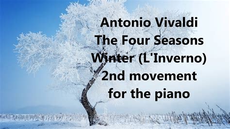 Vivaldis The Four Seasons Linverno Winter 2nd Movmenet For Piano