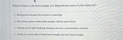 Solved Which Of These Is The Best Example Of A Dispositional