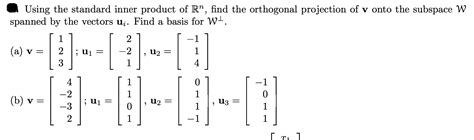 Solved Using Euclidean Inner Product Of R N Find The Chegg
