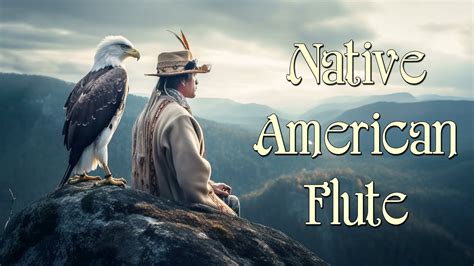 Native American Indian Flute Meditation Music Relaxing Flute Music