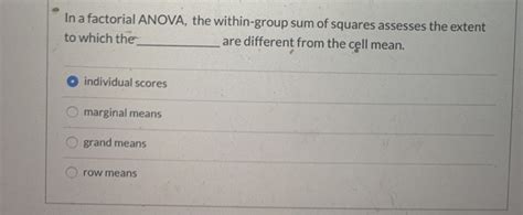 Solved In A Factorial Anova The Within Group Sum Of Squares
