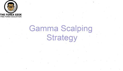 gamma scalping strategy the forex geek