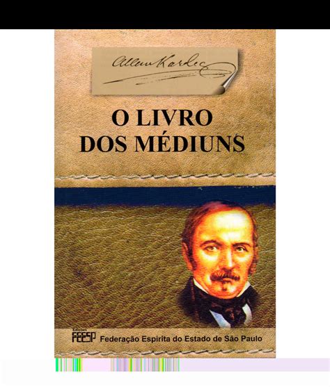 O Livro Dos MÉdiuns Feesp Feesp Federação Espírita Do Estado De