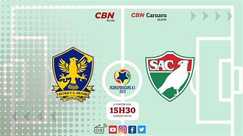 RETRÔ X SALGUEIRO AO VIVO Semifinais Campeonato Pernambucano Futebol Globo CBN YouTube