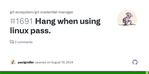 Hang When Using Linux Pass · Issue 1691 · Git Ecosystemgit