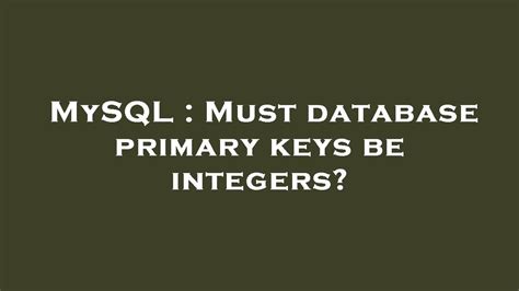 Mysql Must Database Primary Keys Be Integers Youtube