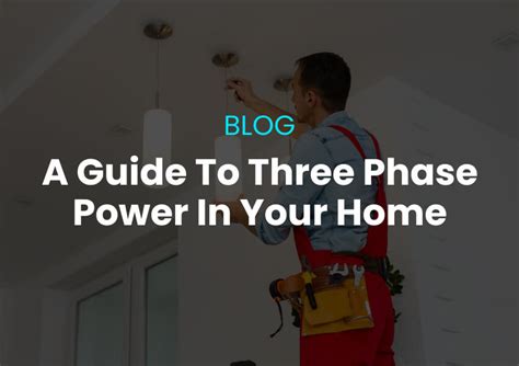 A Guide To Three Phase Power In Your Home AB Electrical Communications