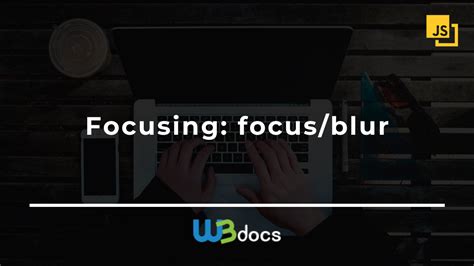 Mastering Javascript A Comprehensive Guide To Focus And Blur Events