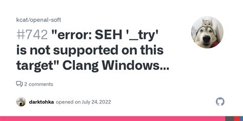 Error Seh Try Is Not Supported On This Target Clang Windows Armv7 Cross Compile Fails