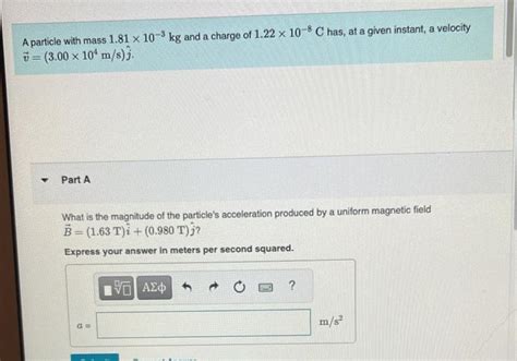 solved a particle with mass 1 81×10−3 kg and a charge of