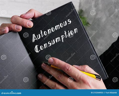 Business Concept Meaning Autonomous Consumption With Sign On The Sheet Stock Image Image Of