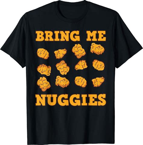 Nuggies Chicken Nugget Fans Nug Eaters Fast Food Lovers T Shirt