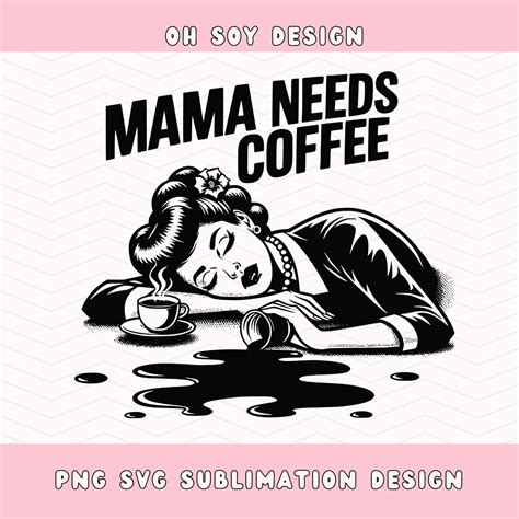 Mama Needs Coffee Svg Png Coffee Png Svg Mothers Day Svg Png Pin Up Coffee Girl Png Vector