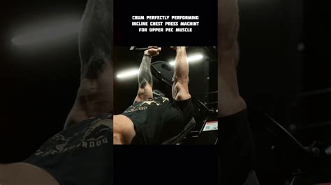 [khem Ido Fitness] Cbum Best Way To Perform Incline Chest Press Machine For Upper Chest