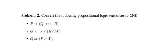 Solved Problem 2 Convert The Following Propositional Logic