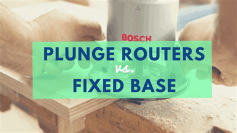 Plunge Router Vs Fixed Base Router Do You Need Both The Saw Guy