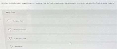 Solved To Prevent Invalid Data Input A Bank Added An Extra