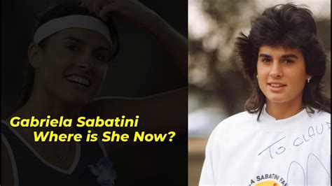 Gabriela Sabatini Where Is She Now In 2023 Youtube