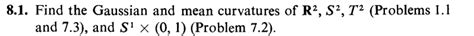 8 1 Find The Gaussian And Mean Curvatures Of