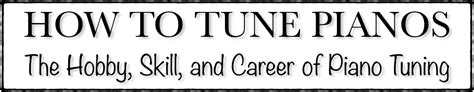 Piano Tuning Theory Book How To Tune Pianos