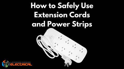 How To Safely Use Extension Cords And Power Strips Landmark Electrical