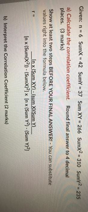 Solved Given N 6 Sumx 42 Sumy 37 Sum Xy 266 Sumx2