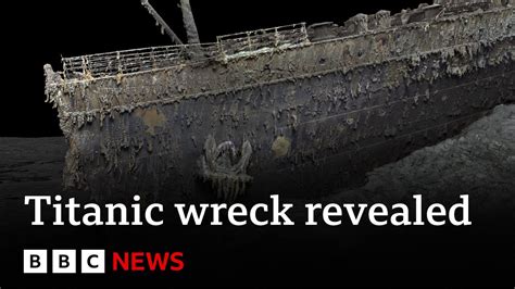 Scan Of Titanic Reveals Wreck As Never Seen Before Bbc News The