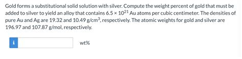 Solved Gold Forms A Substitutional Solid Solution With