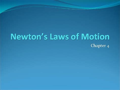 Newtons Laws Of Motion Chapter 4 Forces A