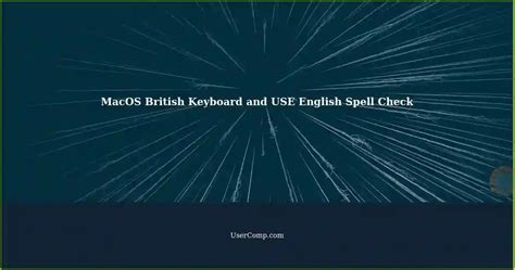 Macos Spell Check With British Keyboard Use English Instead