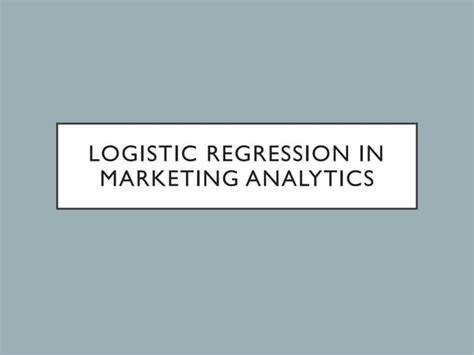 Logistic Regression In Marketing Analytics Pptx