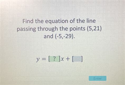 Solved Find The Equation Of The Line Passing Through The Points 5 21