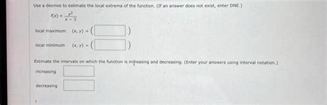 solved texts use desmos to estimate the local extrema of the function