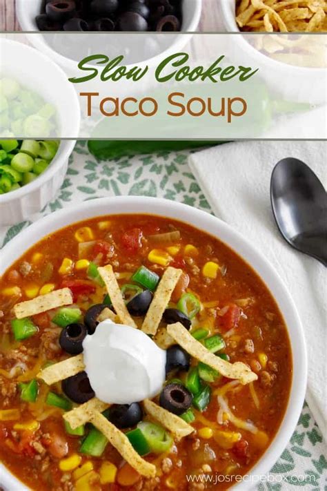 Slow Cooker Taco Soup Jos Recipe Box