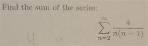 Solved Find The Sum Of The Series N N N Chegg