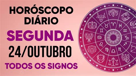 HorÓscopo Do Dia Segunda Dia 241022 PrevisÕes Para Todos Os