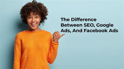 Difference Between SEO Google Ads And Facebook Ads