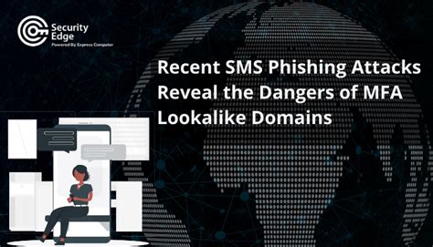 Recent Sms Phishing Attacks Reveal The Dangers Of Mfa Lookalike Domains