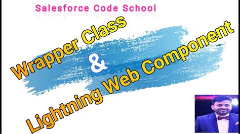 Use Of Wrapper Class In Lightning Web Component Youtube