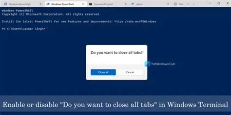 Disable Do You Want To Close All Tabs Prompt In Windows Terminal