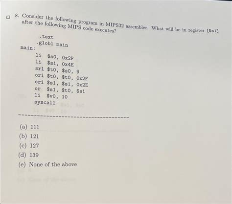 Solved 8 Consider The Following Program In MIPS32 Chegg