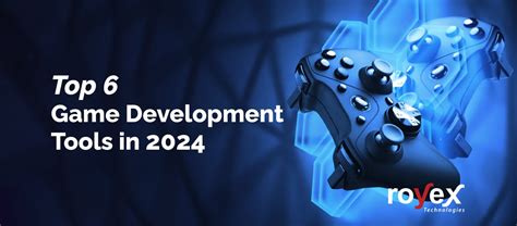 Top 6 Game Development Tools In 2024